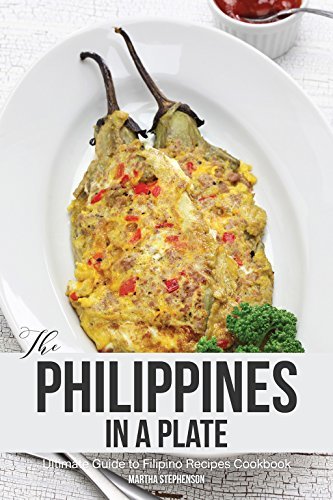 The Philippines In a Plate: Ultimate Guide to Filipino Recipes Cookbook ...