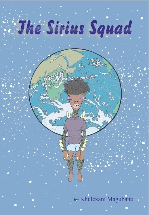 The Sirius Squad: Earth's Last Defence by Khulekani Magubane | Goodreads