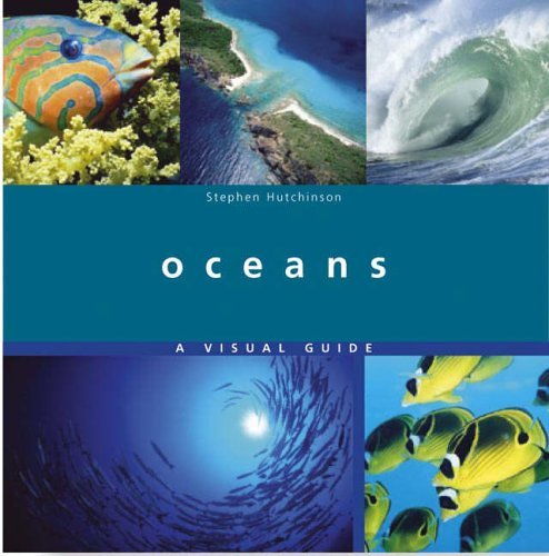 Visual Guide to Oceans by Stephen Hutchinson | Goodreads