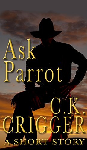 Ask Parrot by C.K. Crigger | Goodreads