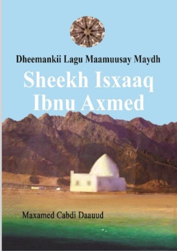 Dheemankii Lagu Maamuusay Maydh: Sheekh Isxaaq Ibnu Axmed by Maxamed ...