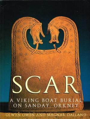 Scar: A Viking Boat Burial on Sanday, Orkney by Olwyn Owen | Goodreads