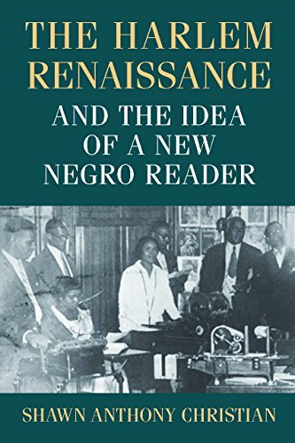 The Harlem Renaissance and the Idea of a New Negro Reader by Shawn ...