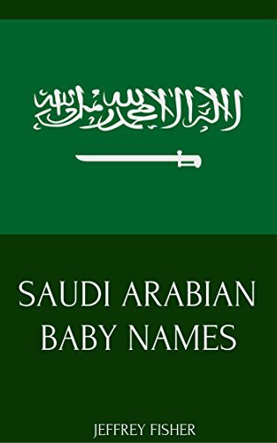 Saudi Arabian Baby Names: Names from Saudi Arabia for Girls and Boys by ...