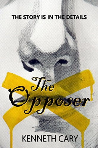 The Opposer by Kenneth Cary | Goodreads