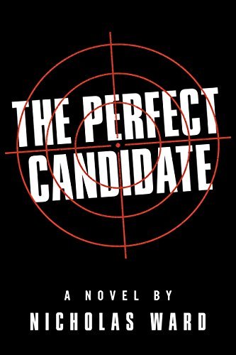 The Perfect Candidate by Nicholas Ward | Goodreads