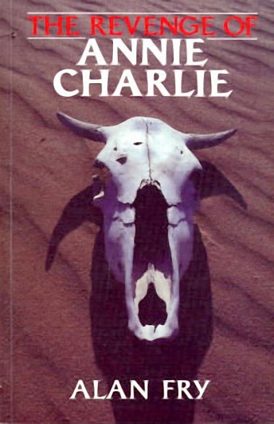 The Revenge of Annie Charlie by Alan Fry | Goodreads