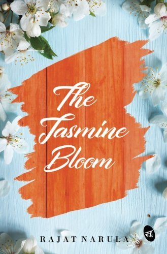 The Jasmine Bloom by Rajat Narula | Goodreads