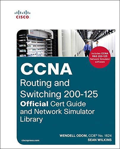 CCNA Routing and Switching 200-125: Official Cert Guide and Network Simulator Library by Wendell ...