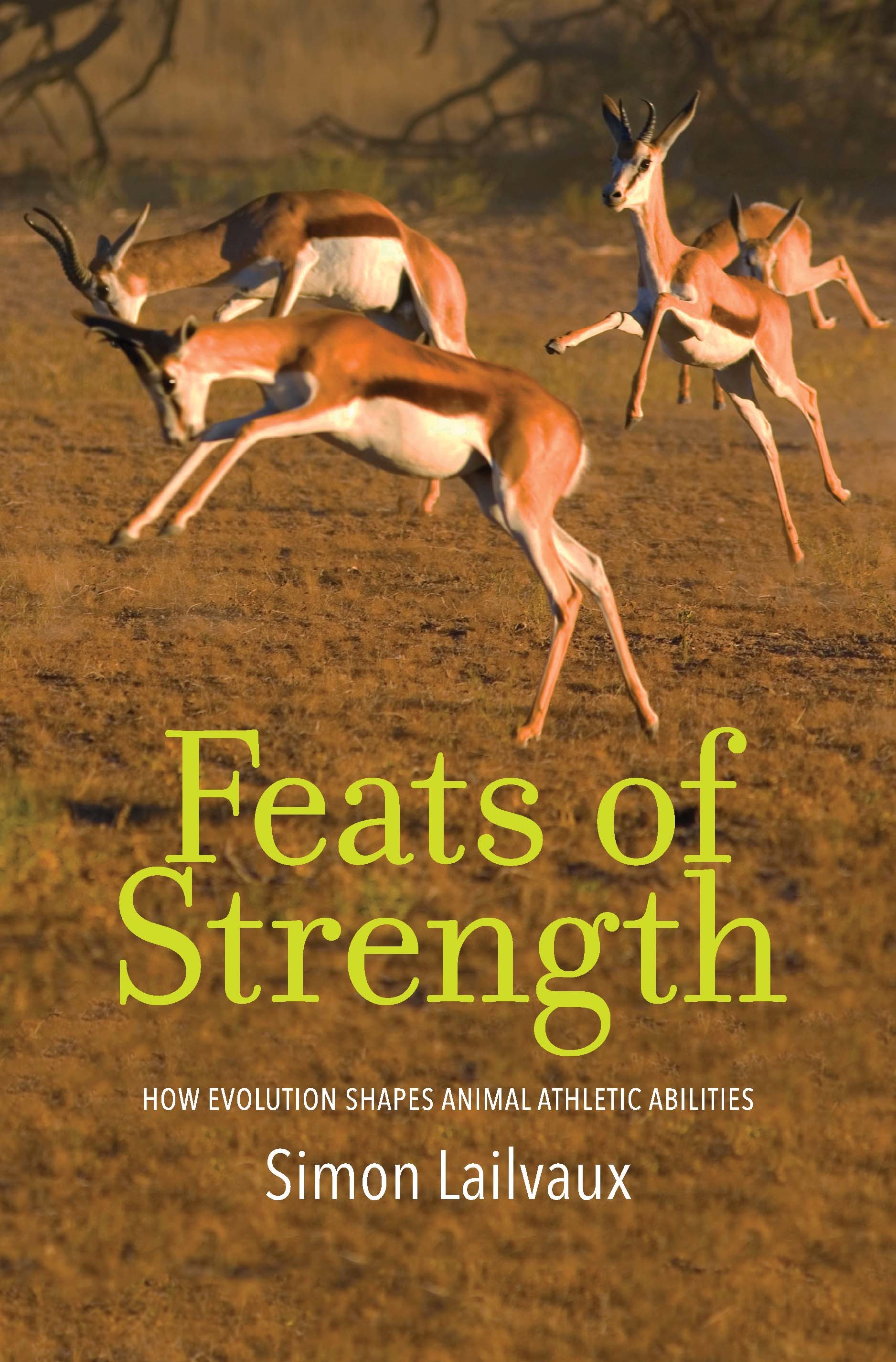 Feats of Strength: How Evolution Shapes Animal Athletic Abilities by ...