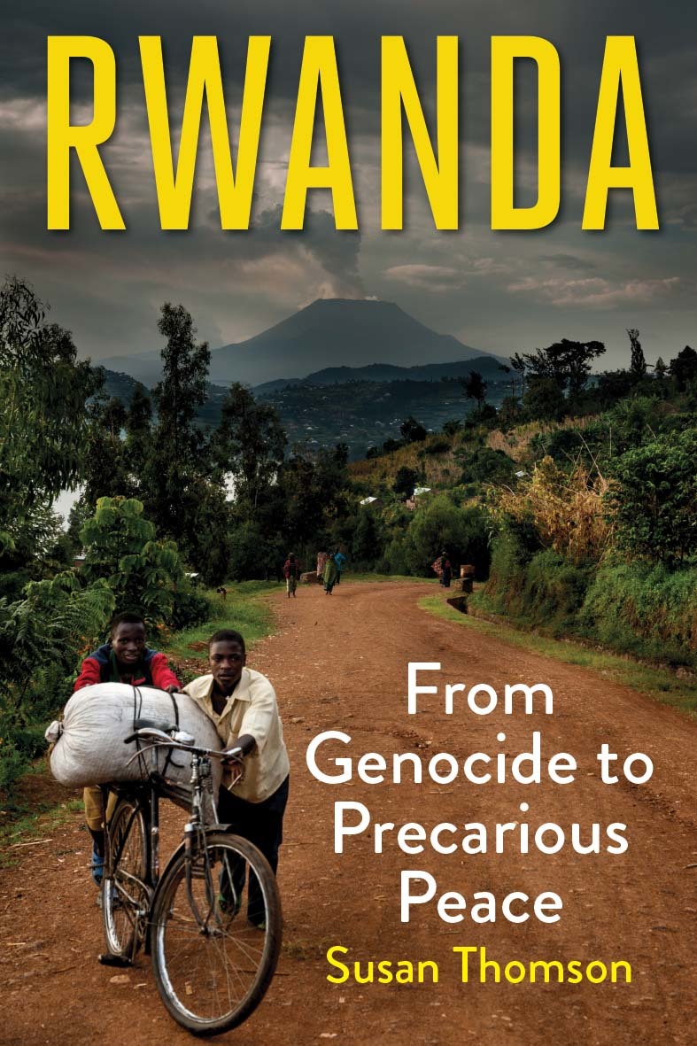 Rwanda: From Genocide to Precarious Peace by Susan Thomson | Goodreads