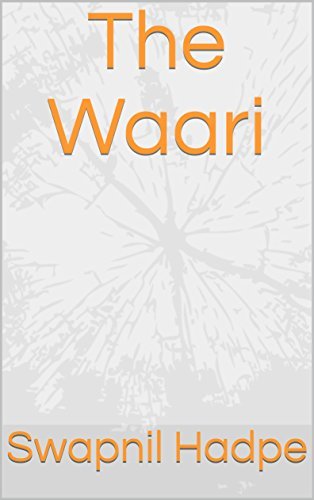 The Waari: A Journey from Despair to Destiny by Swapnil Hadpe | Goodreads
