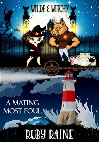 A Mating Most Foul (Wilde & Witchy #3) by Ruby Raine | Goodreads