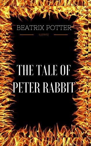 The Tale of Peter Rabbit: By Beatrix Potter : Illustrated by Beatrix ...