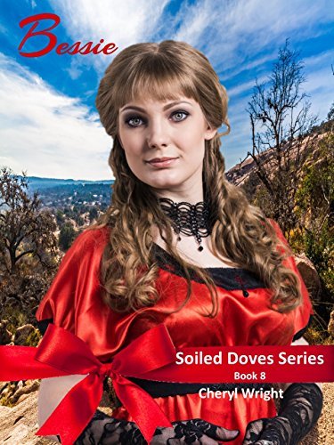 Bessie (Soiled Doves #8) by Cheryl Wright | Goodreads