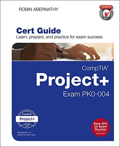 CompTIA Project+ Cert Guide: Exam PK0-004 by Robin Abernathy | Goodreads