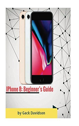Iphone 8: Beginner's Guide by Gack Davidson | Goodreads