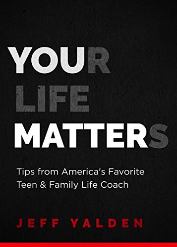 Your Life Matters: Tips from America's Favorite Teen & Family Life ...