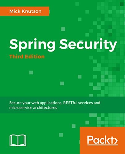 Spring Security: Secure your web applications, RESTful services, and ...