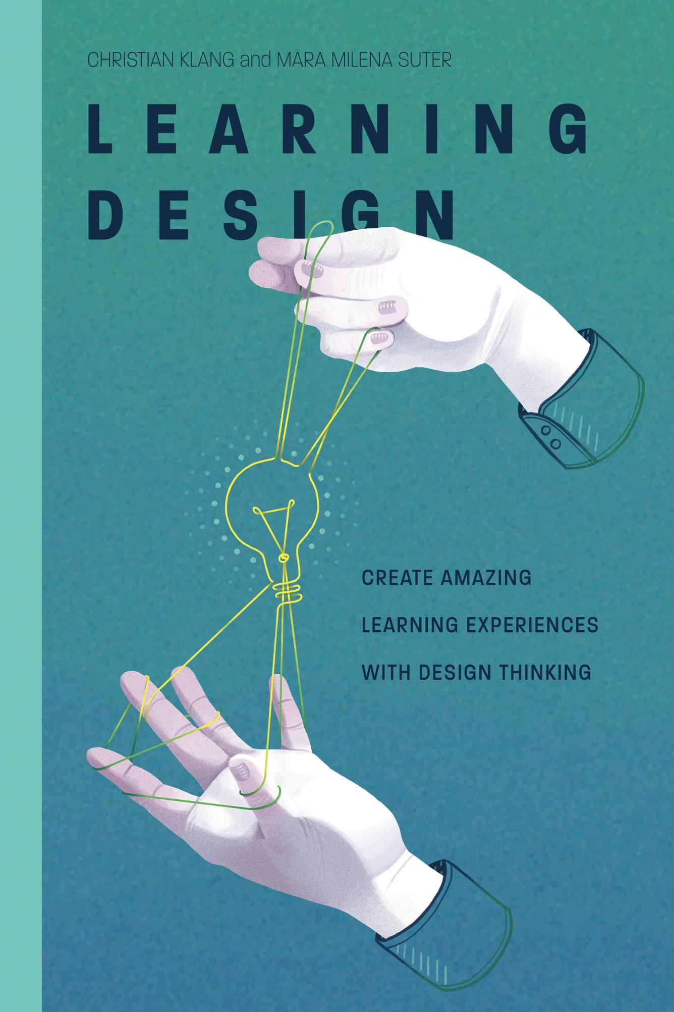 Learning Design: Create amazing learning experiences with Design ...
