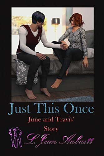 Just This Once: June and Travis' Story by L. Jean Aubuett | Goodreads