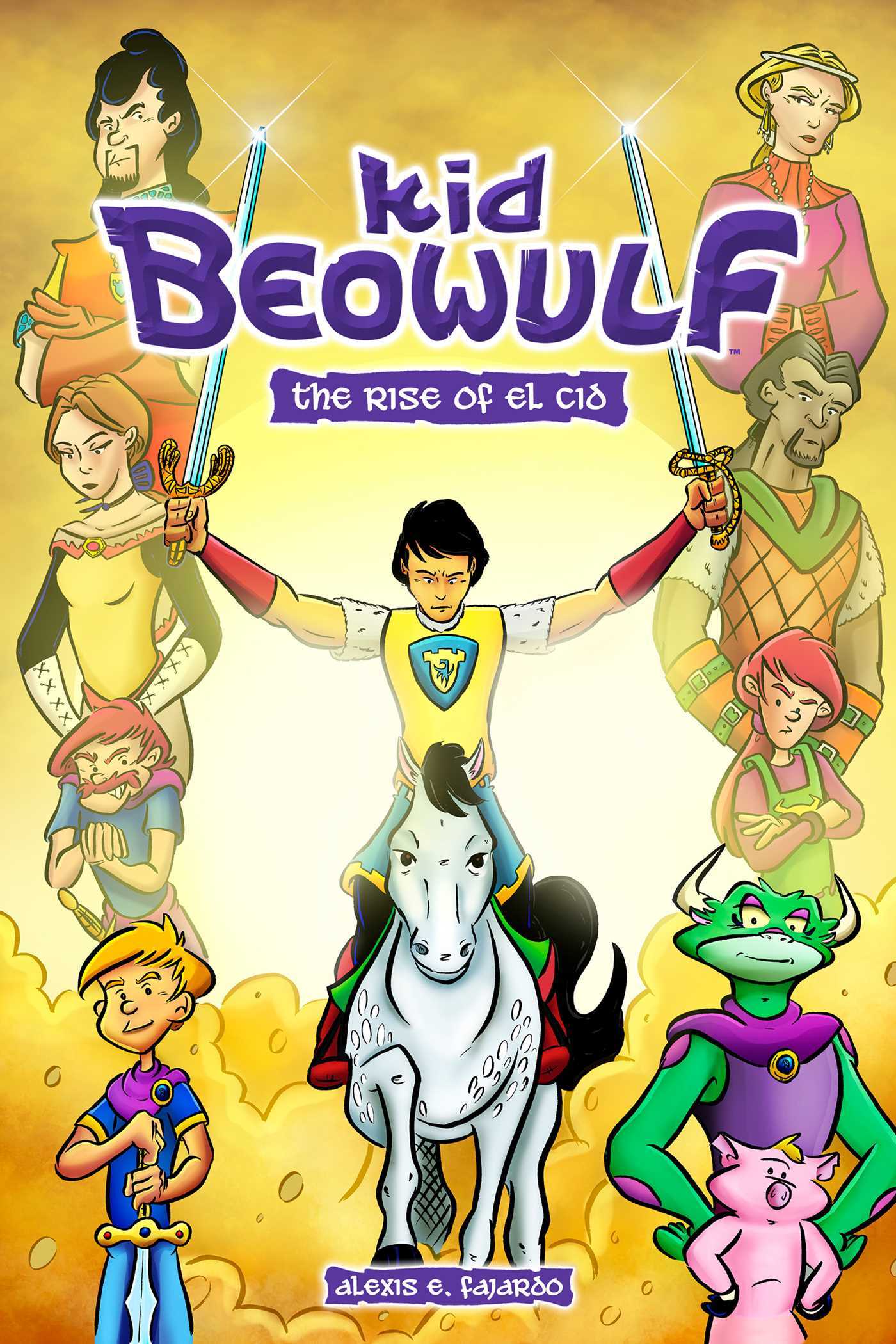Kid Beowulf: The Rise of El Cid (Volume 3) by Alexis E. Fajardo | Goodreads