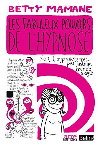 Les fabuleux pouvoirs de l'hypnose (Cerveau & bien-être) by Betty ...