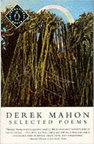Mahon: Selected Poems (Penguin Poets) by Derek Mahon | Goodreads