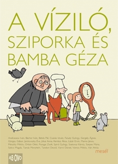 A víziló, Sziporka és Bamba Géza by Margit Szoboszlai | Goodreads