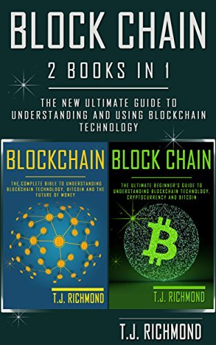 Blockchain: 2 Books in 1 - The New Ultimate Guide To Understanding and ...