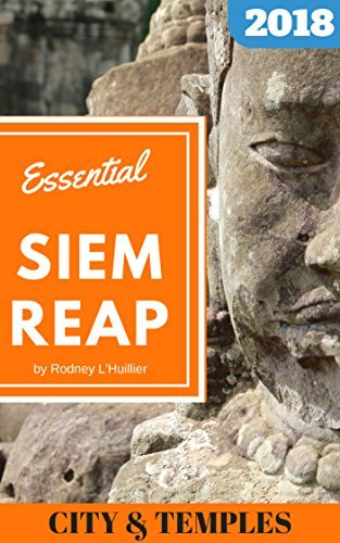 Essential Siem Reap: The Essential Guide to Siem Reap and the Temples ...