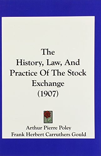 The History, Law, And Practice Of The Stock Exchange by Arthur Pierre ...