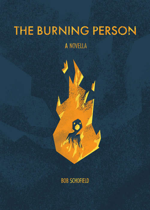 The Burning Person by Bob Schofield | Goodreads