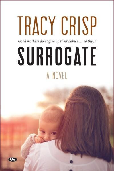 Surrogate: a novel by Tracy Crisp | Goodreads