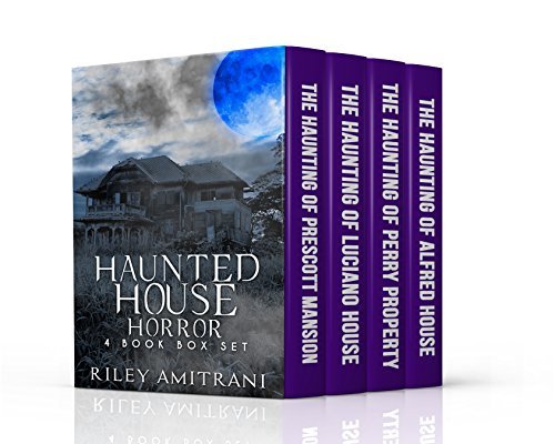 Haunted House Horror (4 Book Box Set) by Riley Amitrani | Goodreads