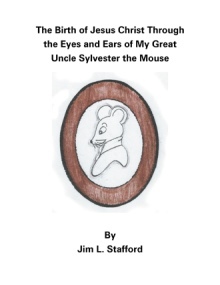 The Birth of Jesus Christ Through the Eyes and Ears of My Great Uncle ...