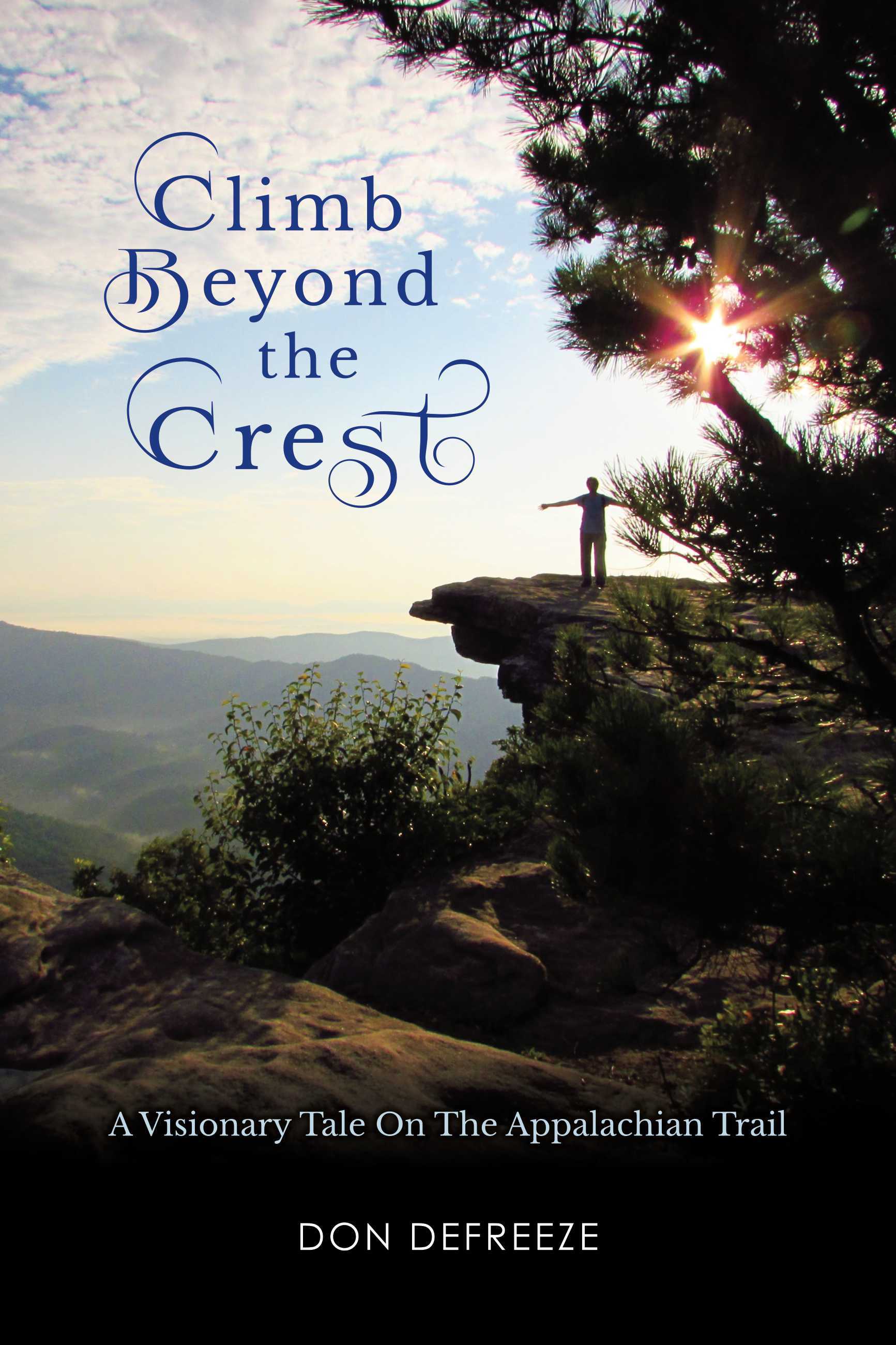 Climb Beyond the Crest: A Visionary Tale On the Appalachian Trail by ...