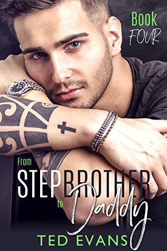 From Stepbrother to Daddy by Ted Evans | Goodreads