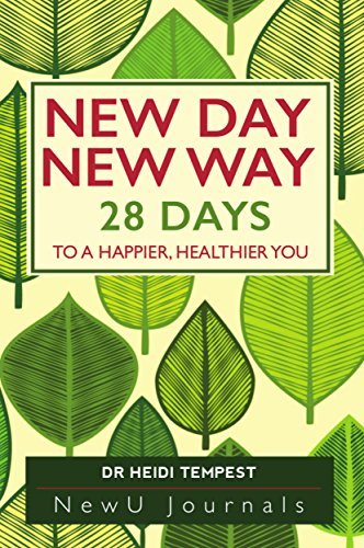 New Day New Way: 28 Days to a Happier, Healthier You by Heidi Tempest ...