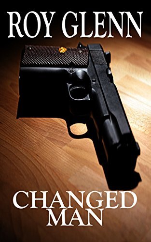 Changed Man (Mike Black, The Early Years Book 2) by Roy Glenn | Goodreads