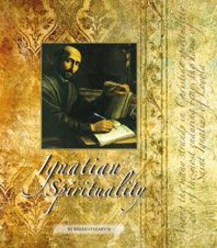 Ignatian Spirituality by Brian O'Leary | Goodreads