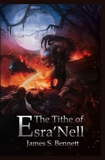 The Tithe of Esra'Nell by James S. Bennett | Goodreads