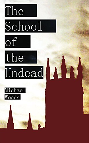 The School of the Undead by Michael Woods | Goodreads