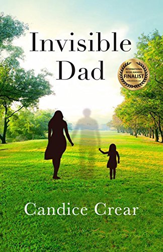 Invisible Dad: How to Heal as a Fatherless Daughter by Candice Crear ...
