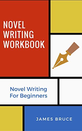 Writing For Beginners: How To Write A Book For Beginners: Novel Writing ...