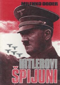 Hitlerovi Špijuni by Milenko Doder | Goodreads