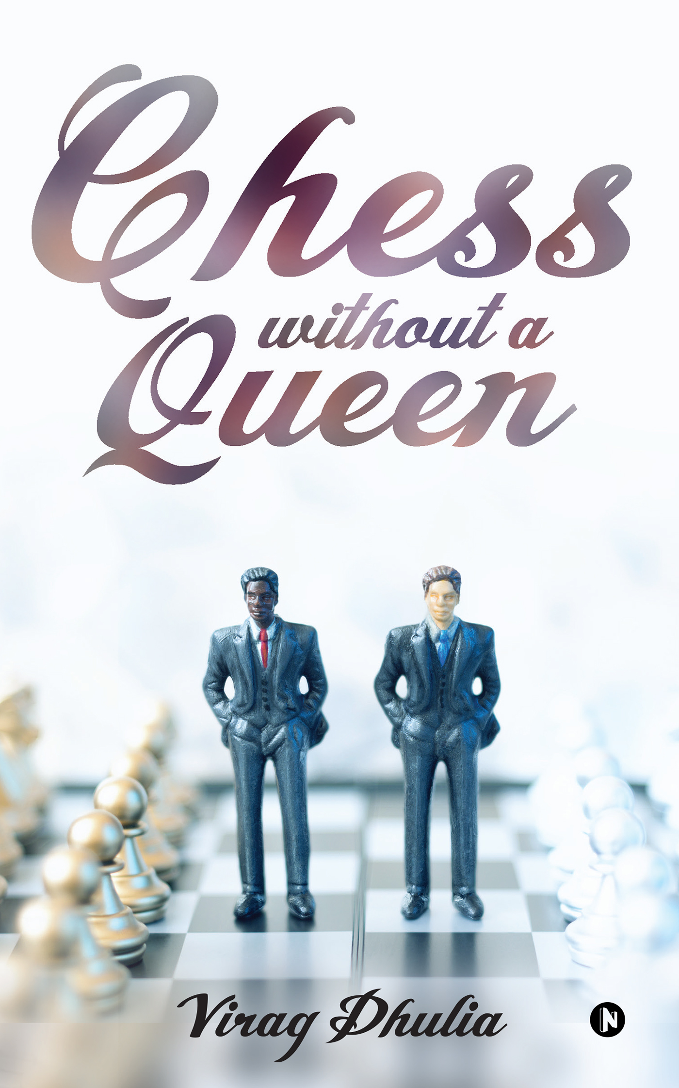 chess without a queen by Virag Dhulia | Goodreads
