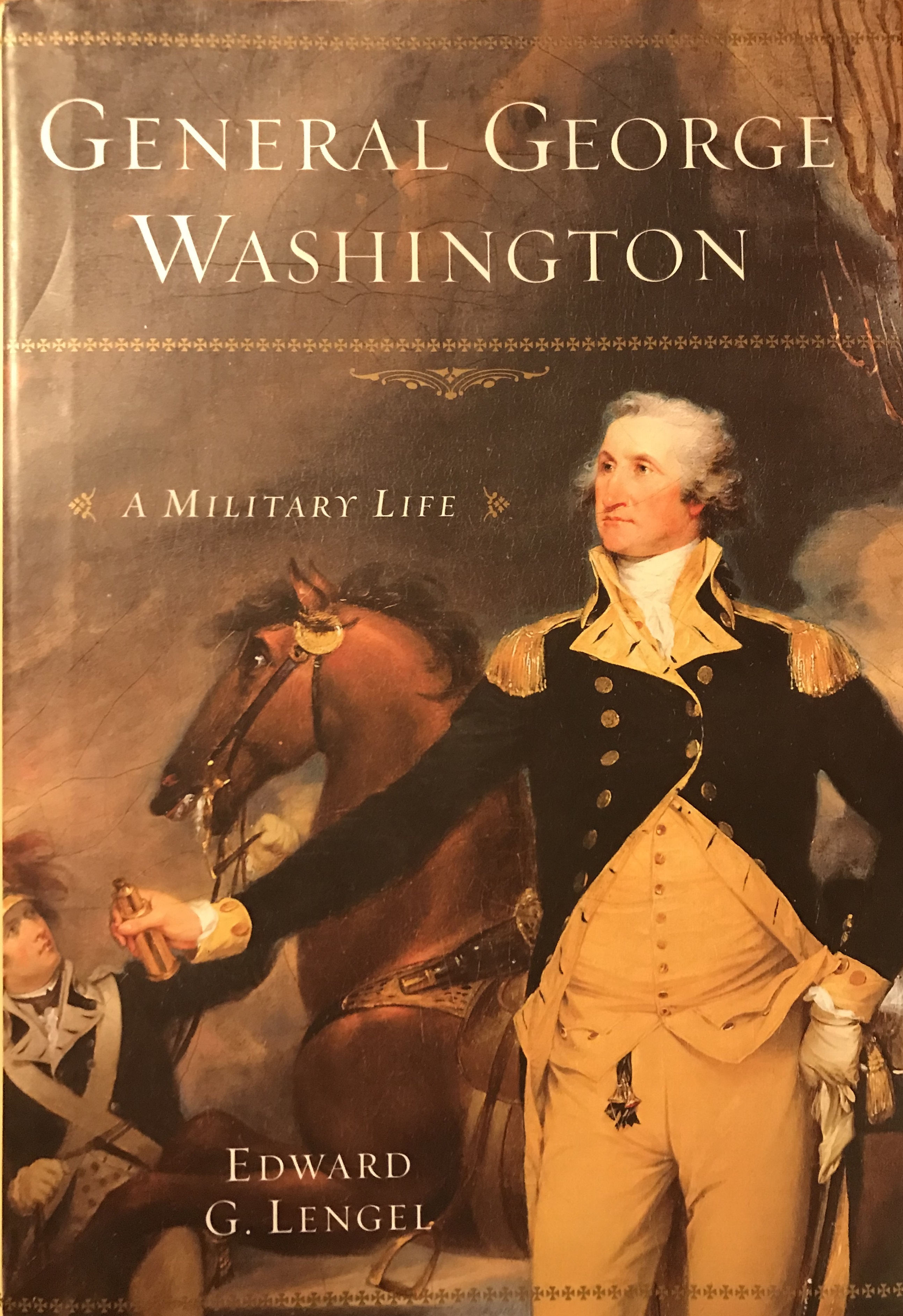 General George Washington: A Military Life by Edward G. Lengel | Goodreads