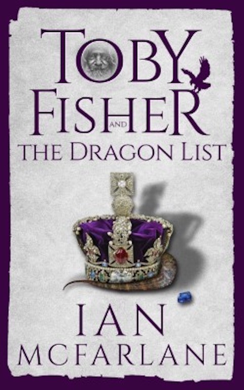 Toby Fisher and the Dragon List (#3) by Ian McFarlane | Goodreads