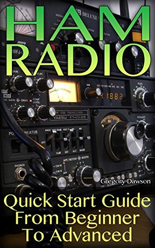 Ham Radio: Quick Start Guide From Beginner To Advanced: by Gregory Dawson | Goodreads